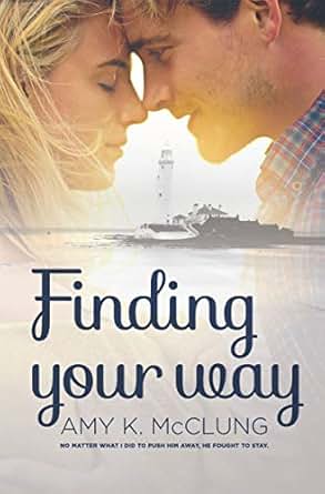 Amazon.com: Finding Your Way eBook: Amy K. McClung, Claire Smith, Hot ...