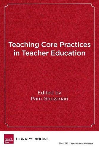 Teaching Core Practices in Teacher Education (Core Practices in ...