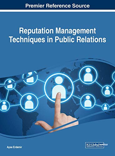Reputation Management Techniques in Public Relations (Advances in ...
