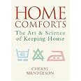 Home Comforts: The Art and Science of Keeping House by Cheryl Mendelson ...