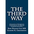 The Third Way: Foundations of Distributism As Contained in the Writings ...