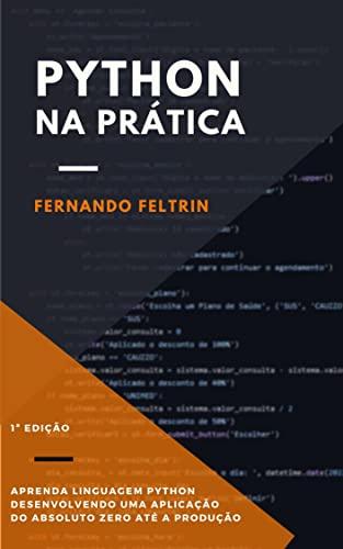 PYTHON NA PRÁTICA: Aprenda linguagem Python através de um projeto real ...