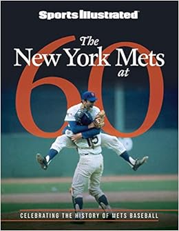 Sports Illustrated The New York Mets at 60: The Editors of Sports ...