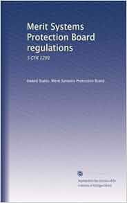 Merit Systems Protection Board regulations: 5 CFR 1201: United States ...