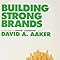 Building Strong Brands: Amazon.co.uk: Aaker, David A.: 9781849830409: Books