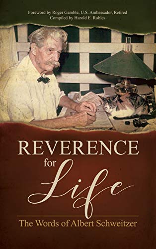 Reverence for Life: The Words of Albert Schweitzer: Schweitzer, Dr ...