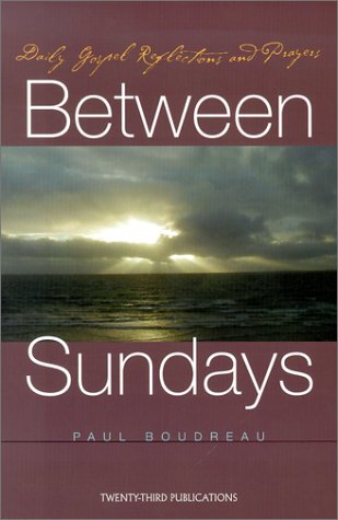 Between Sundays: Daily Gospel Reflections and Prayers (Inspirational ...