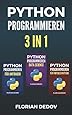 Python Programmieren 3 in 1: Der schnelle Einstieg Anfänger ...
