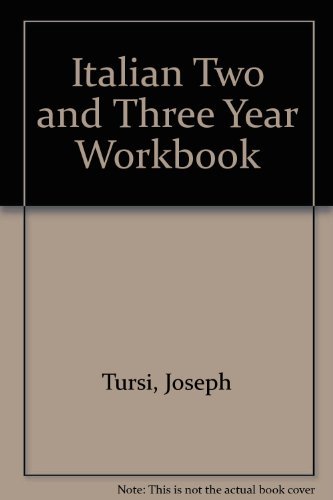 Italian Two and Three Year Workbook: Joseph Tursi, Paul D. Cininnato ...