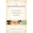 The Reformation: How a Monk and a Mallet Changed the World: Nichols ...