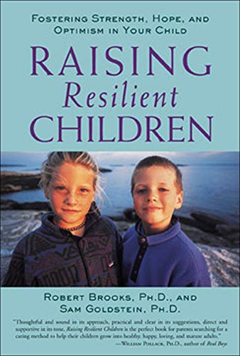 Raising Resilient Children: Fostering Strength, Hope, and Optimism in ...