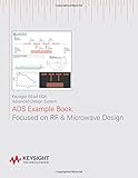 RF and Microwave Circuit Design: Updated and Revised with 100 Keysight ...