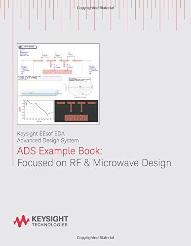 ADS Example Book: Focused on RF & Microwave Design: Technologies ...