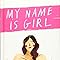My Name is Girl: An Illustrated Guide to the Female Mind: COSFORD, NINA ...
