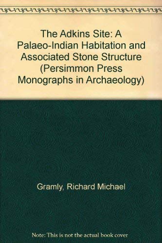 The Adkins Site: A Palaeo-Indian Habitation and Associated Stone ...
