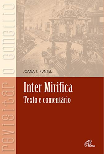 Inter mirifica: Texto e comentário (Revisitar o concílio) - eBook ...