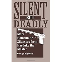 Silent But Deadly: More Homemade Silencers From Hayduke The Master ...