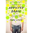 Memoirs of an Addicted Brain: A Neuroscientist Examines his Former Life ...