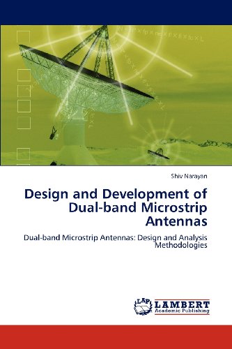 Buy Design and Development of Dual-band Microstrip Antennas: Dual-band Microstrip Antennas ...