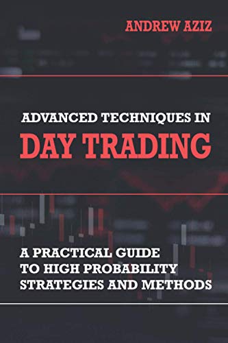 Amazon.com: Advanced Techniques in Day Trading: A Practical Guide to ...