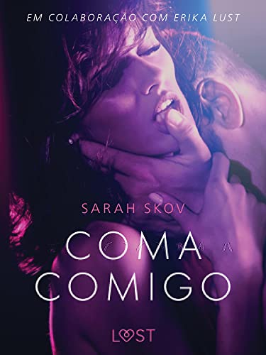 Coma Comigo - Um conto erótico (LUST) - eBook, Resumo, Ler Online e PDF - por Skov, Sarah