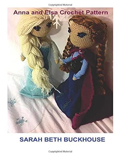 Anna and Elsa Crochet Patterns for 18 inch Dolls: A stitch by stitch ...