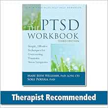 The PTSD Workbook: Simple, Effective Techniques for Overcoming ...