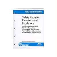 ASME A17.1-2007/CSA B44-07: Safety Code for Elevators and Escalators ...