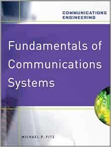 Fundamentals of Communications Systems (Communications Engineering ...