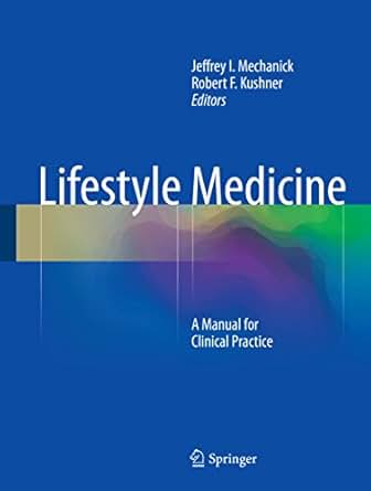 Lifestyle Medicine: A Manual for Clinical Practice - Kindle edition by ...
