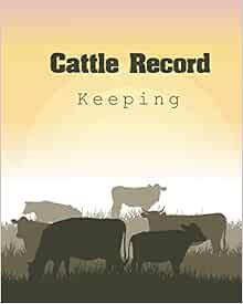 Cattle Record Keeping Book-: Record Book to Track your Calves (120 ...