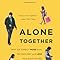 Alone Together: Why We Expect More from Technology and Less from Each ...