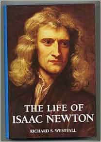 The Life of Isaac Newton: Richard S. Westfall: 9780521432528: Amazon.com: Books