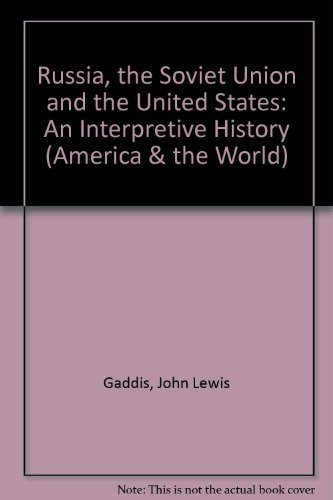 Russia, the Soviet Union, and the United States: An interpretive ...