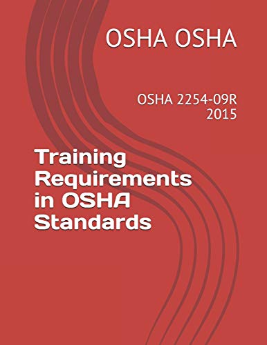 Training Requirements in OSHA Standards: OSHA 2254-09R 2015: OSHA, OSHA ...