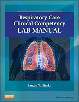 Respiratory Care Clinical Competency Lab Manual: 9780323100571 ...