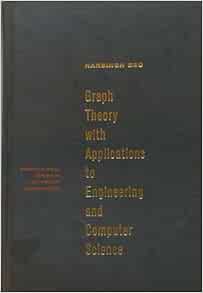Graph Theory with Applications to Engineering and Computer Science (Prentice Hall Series in ...