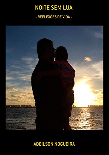 Noite Sem Lua - eBook, Resumo, Ler Online e PDF - por Adeilson Nogueira