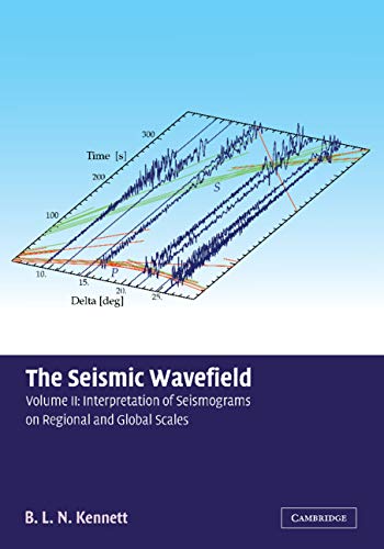 The Seismic Wavefield: Volume 2, Interpretation of Seismograms on ...