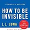 How to Be Invisible: Protect Your Home, Your Children, Your Assets, and ...