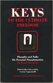 Keys to the Ultimate Freedom: Thoughts and Talks on Personal ...