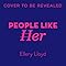 People Like Her: Amazon.co.uk: Lloyd, Ellery: 9781529039382: Books