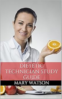 Dietetic Technician Study Guide: Nutrition and Dietetics Technician ...