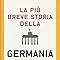 La più breve storia della Germania che sia mai stata scritta : Hawes ...