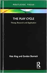 The Play Cycle: Theory, Research and Application (Advances in Playwork ...