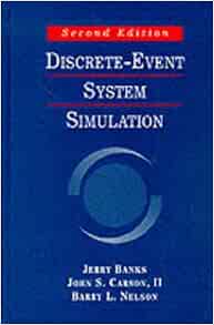Discrete-Event System Simulation: Banks, Jerry, Carson, John S., II ...