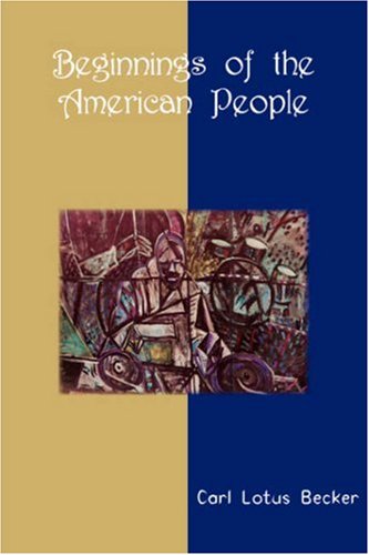 Beginnings of the American People: Carl Lotus Becker: 9788184561968 ...