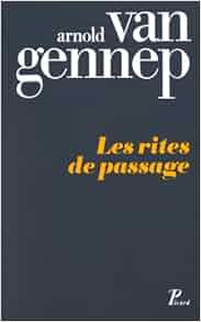 Les Rites de passage: Arnold van Gennep: 9782708400658: Amazon.com: Books