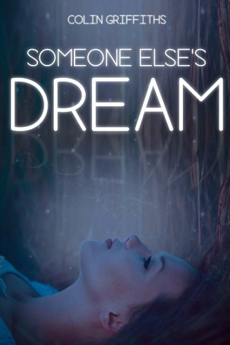 Someone Else's Dream: Griffiths, Colin: 9781533030542: Amazon.com: Books