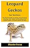 Leopard Geckos for Novices: The Perfect Guide on Caring, Food Housing ...